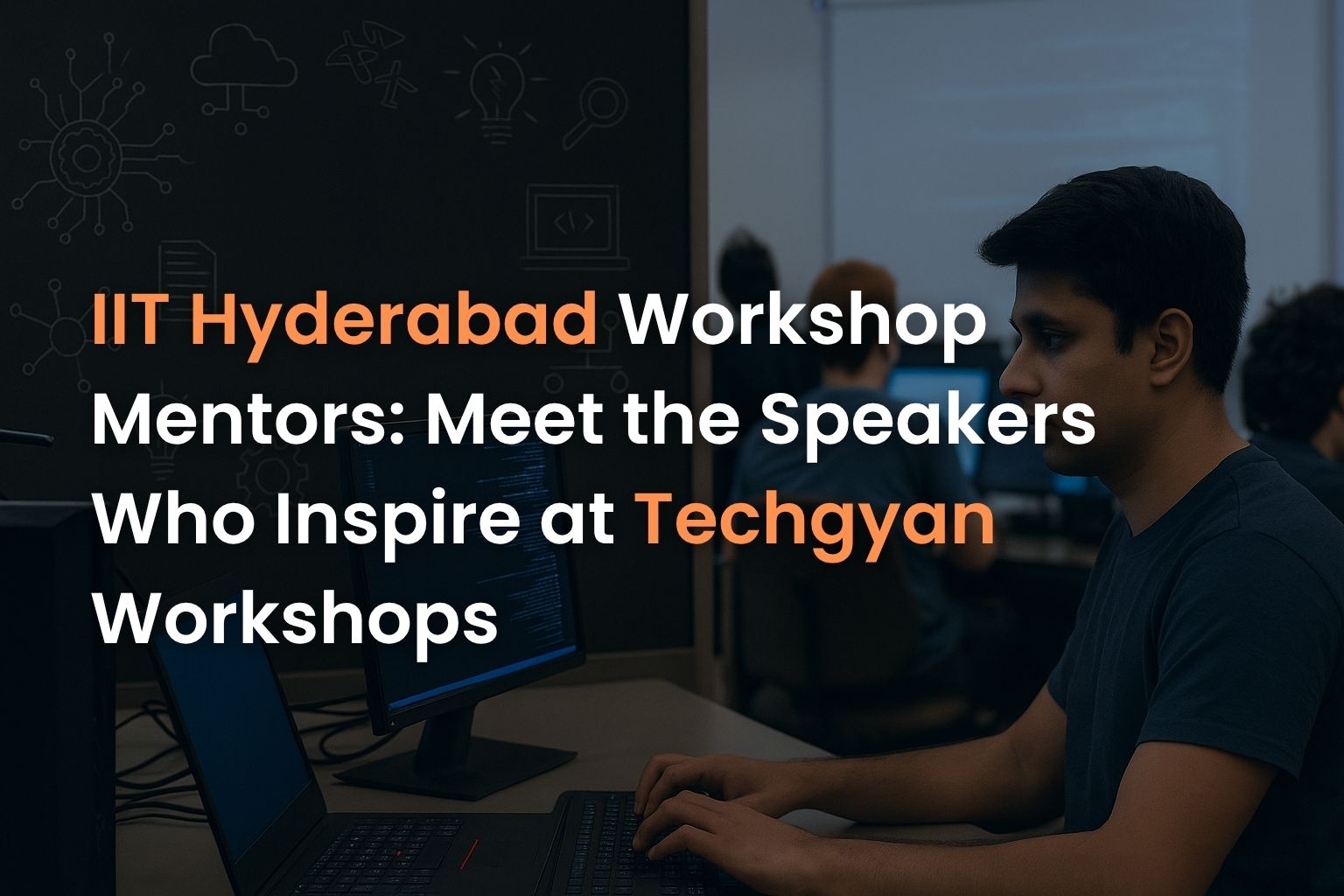IIT Hyderabad Workshop Mentors | Learn from India’s Top Tech Experts