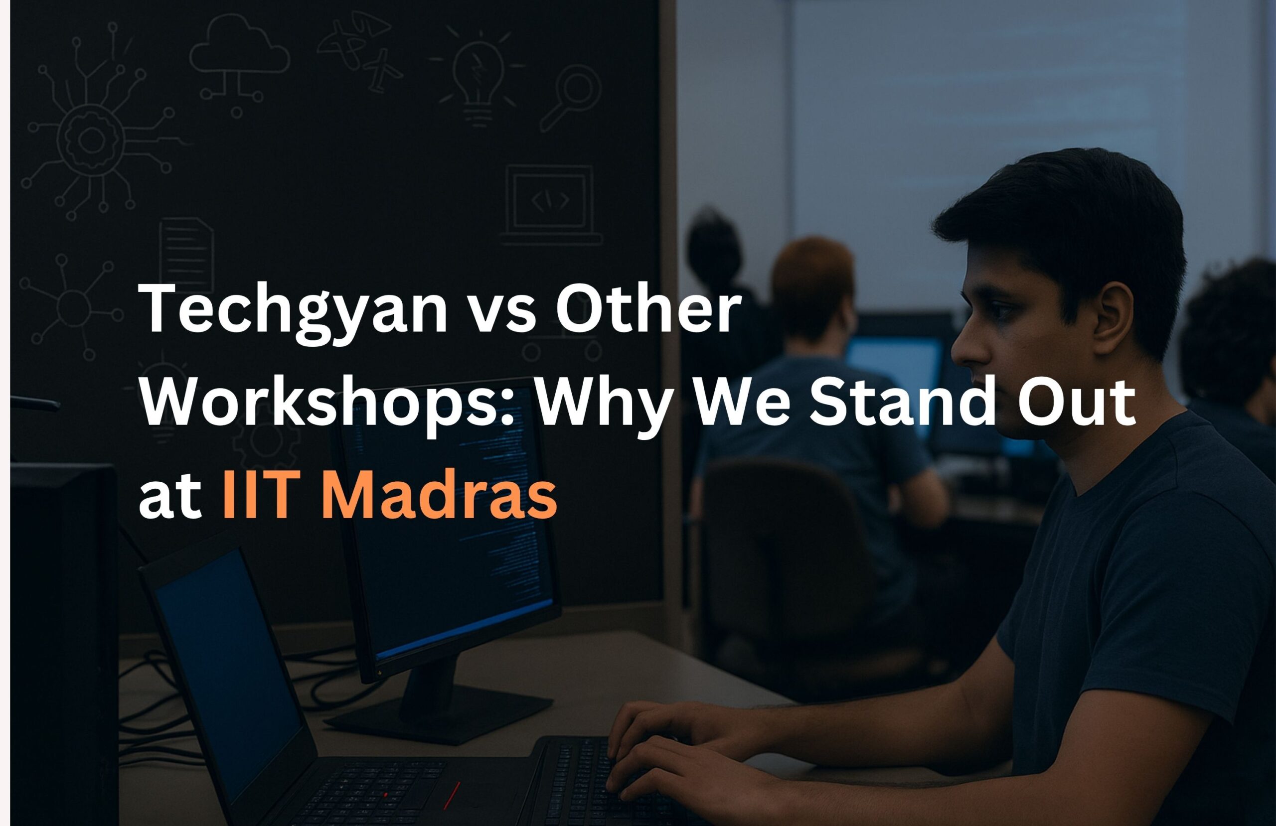 Techgyan vs Other Workshops | Learn at IIT Madras