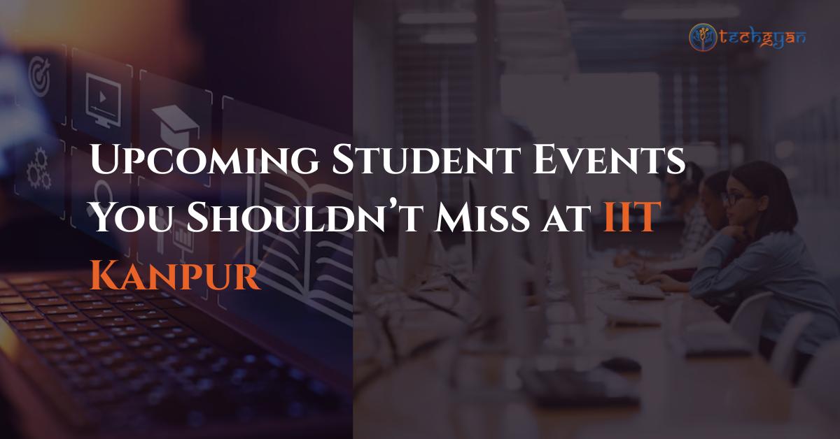 Upcoming Events IIT Kanpur: Join the Most Impactful Student Tech.